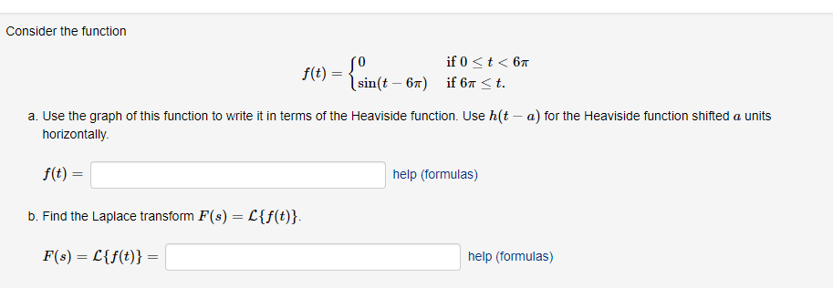 Solved Consider the function f(t)={0sin(t−6π) if 0≤t