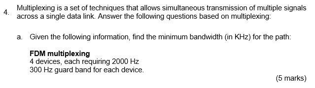 Solved Multiplexing is a set of techniques that allows | Chegg.com