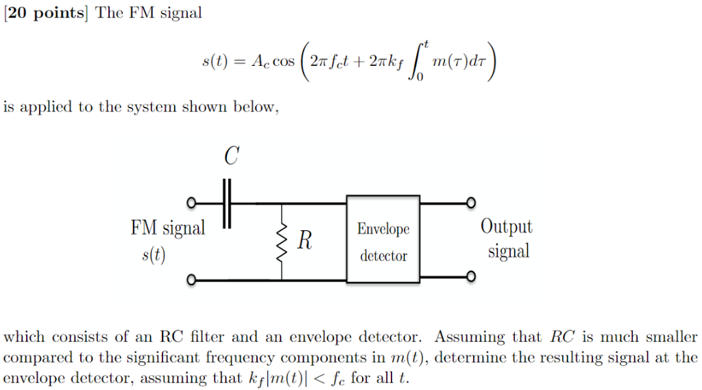 Solved 20 points] The FM signal 0 is applied to the system | Chegg.com
