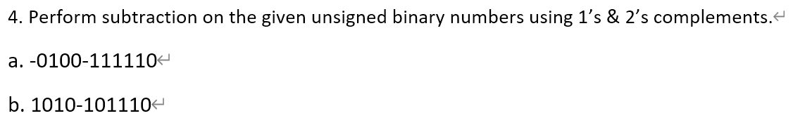 Solved 4. Perform subtraction on the given unsigned binary | Chegg.com