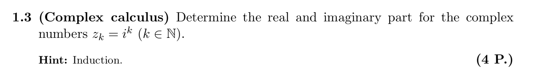 Solved 1.3 (Complex calculus) Determine the real and | Chegg.com