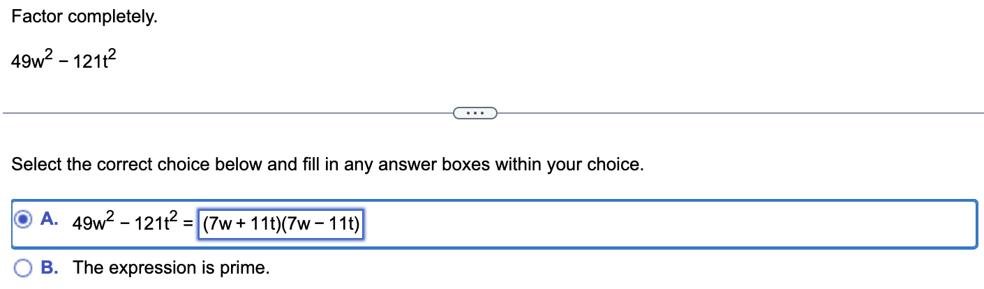 Solved Factor completely. 49w2−121t2 Select the correct | Chegg.com
