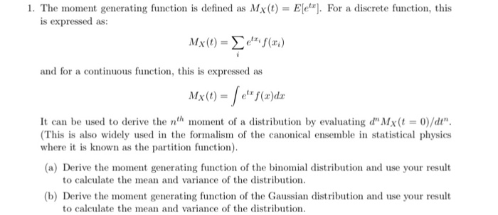 Solved 1. The moment generating function is defined as Mx(t) | Chegg.com