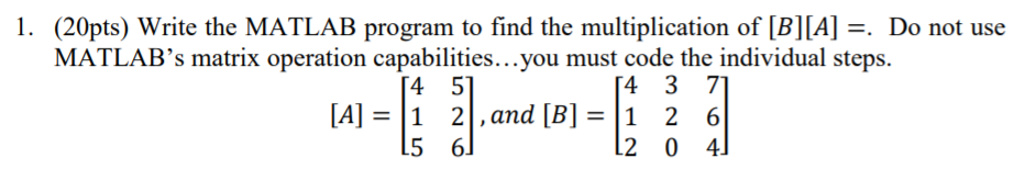 Solved 1. (20pts) Write the MATLAB program to find the | Chegg.com