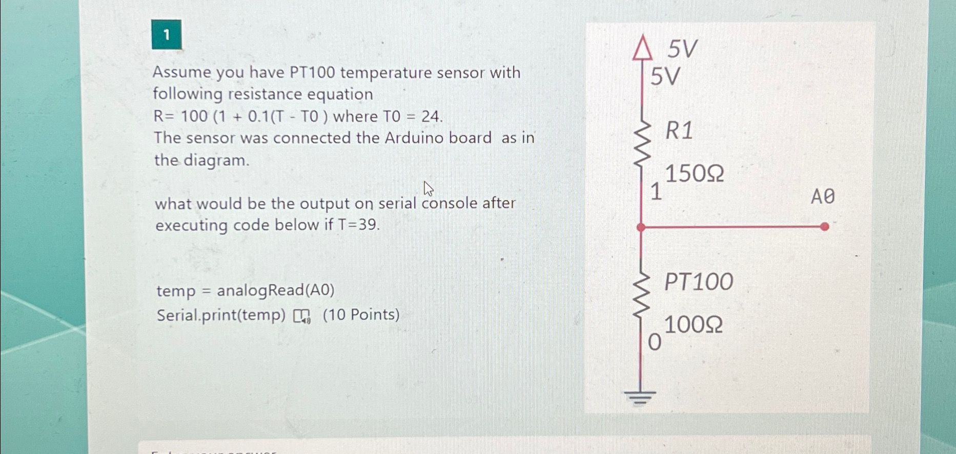 Assume you have PT100 temperature sensor with | Chegg.com Assume you have PT100 temperature sensor with | Chegg.com