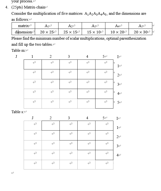 Solved your process. 4. (25pts) Matrix-chain Consider the | Chegg.com
