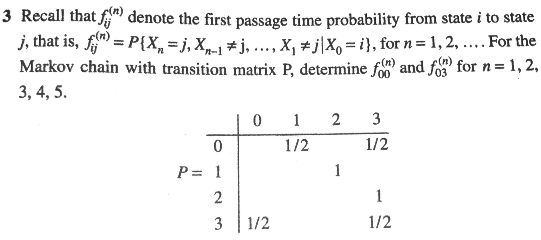 Solved Recall that fij(n) denote the first passage time | Chegg.com