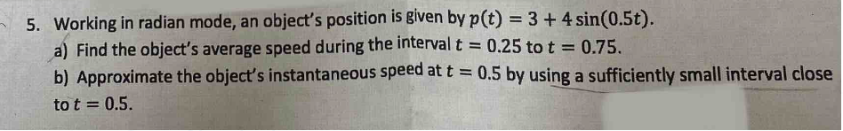 Solved 5. Working in radian mode, an object's position is | Chegg.com