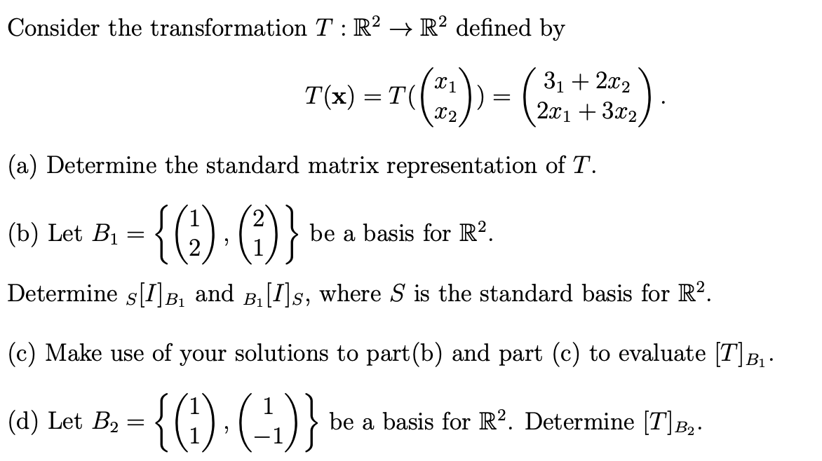 Solved Consider the transformation T:R2 + R2 defined by T(x) | Chegg.com