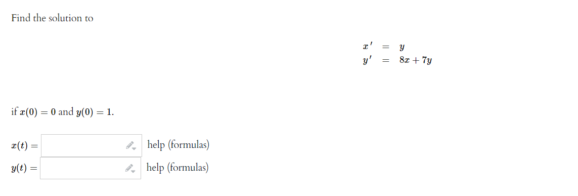 Solved Find the solution to x′=yy′=8x+7y if x(0)=0 and | Chegg.com