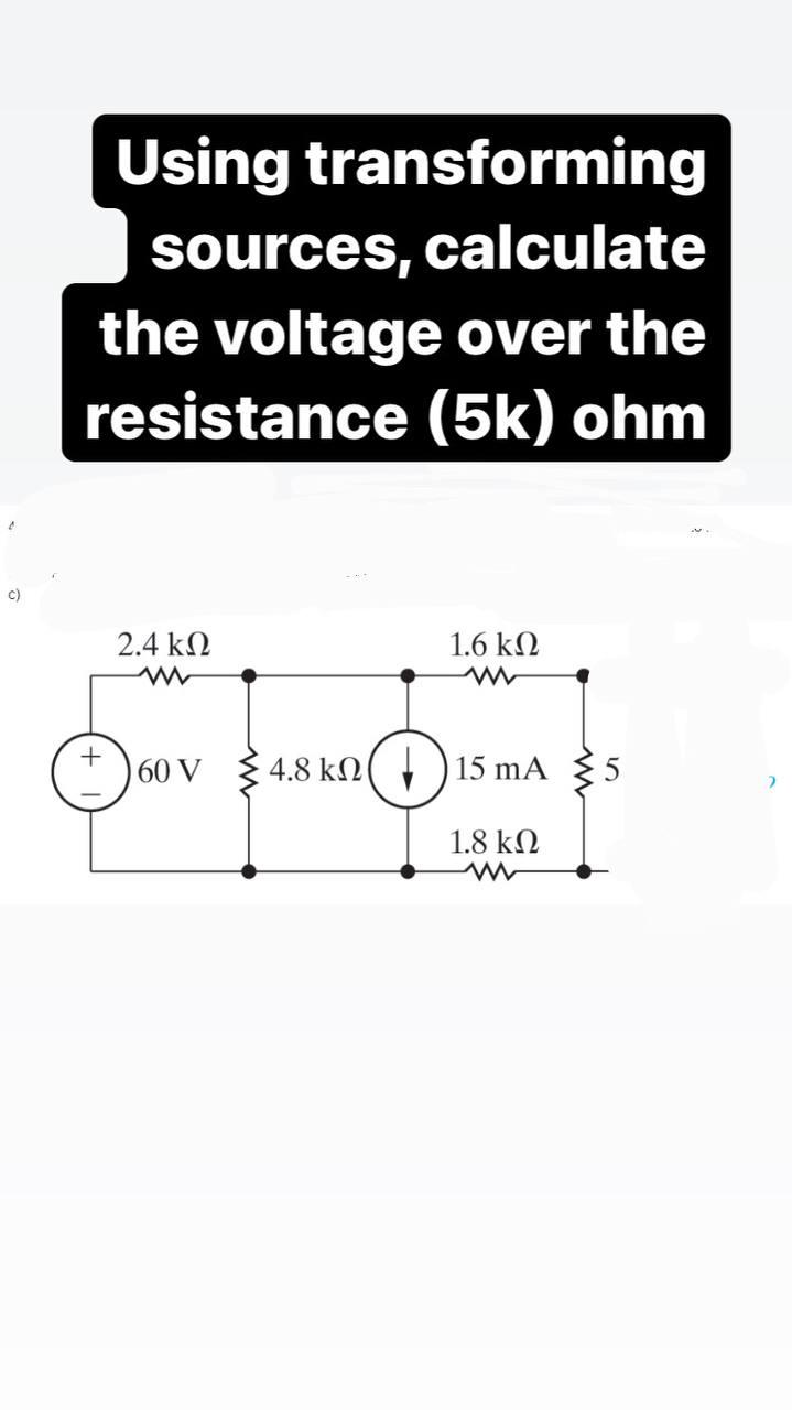Solved Using transforming sources, calculate the voltage | Chegg.com