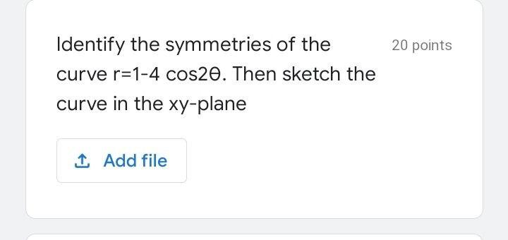 Solved 20 points Identify the symmetries of the curve r=1-4 | Chegg.com