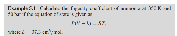 Solved Example 5.1 Calculate the fugacity coefficient of | Chegg.com