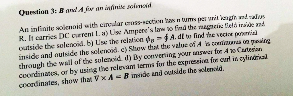 Solved Question 3: B and A for an infinite solenoid. An | Chegg.com