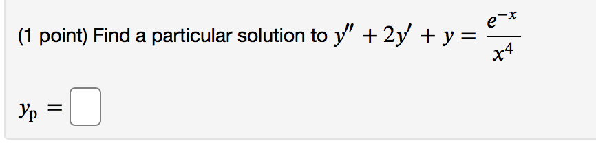 Solved et (1 point) Find a particular solution to y'"' + 2y | Chegg.com