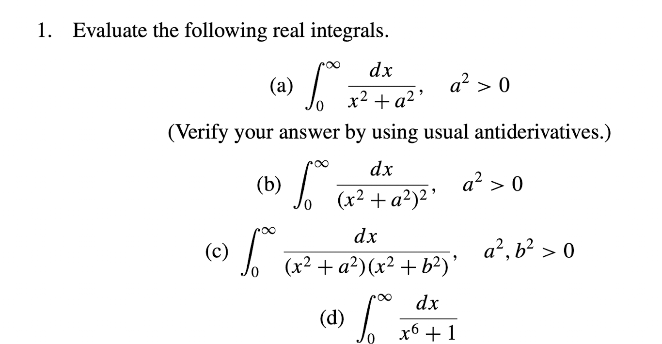 Solved 1. Evaluate the following real integrals. ♡ dx (a) a> | Chegg.com