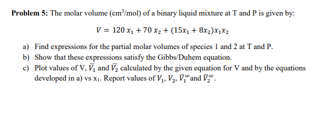 Solved Problem 5: The molar volume (cm?/mol) of a binary | Chegg.com