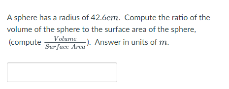 Solved A sphere has a radius of 42.6 ﻿cm . ﻿Compute the | Chegg.com