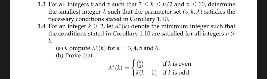 Solved Corollary 1.10. If a(v,k,λ) - BIBD exists, then | Chegg.com