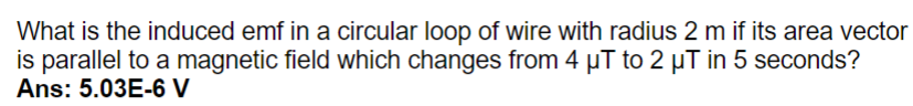 Solved What is the induced emf in a circular loop of wire | Chegg.com