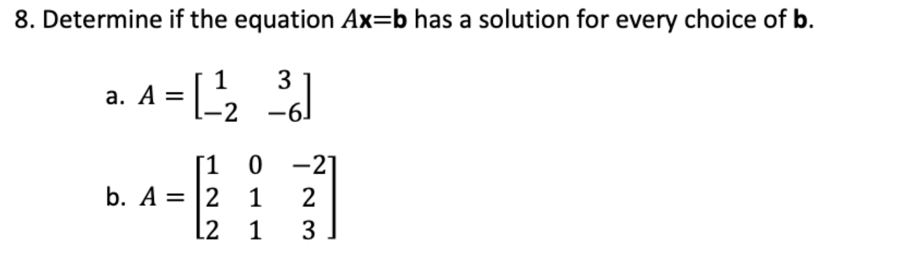 Solved Determine if the equation Ax=b ﻿has a solution for | Chegg.com