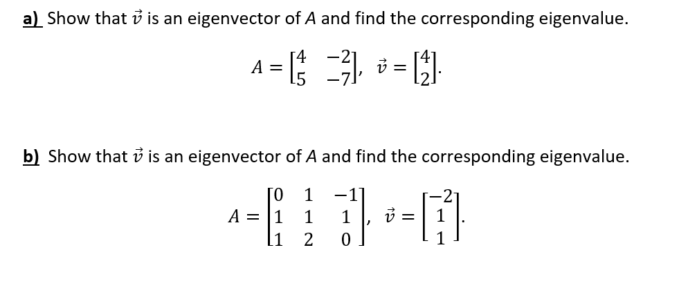Solved a) Show that v is an eigenvector of A and find the | Chegg.com