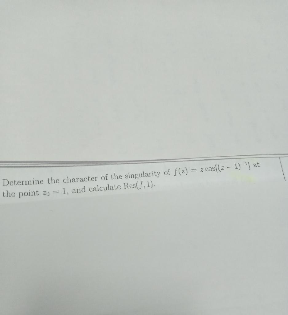 Solved Determine the character of the singularity of | Chegg.com
