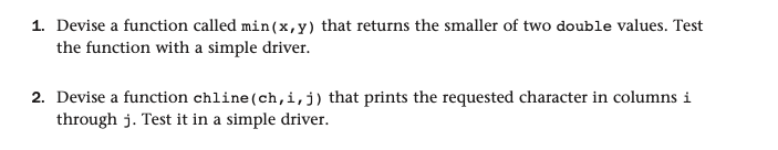 Solved 1. Devise a function called min(x,y) that returns the | Chegg.com
