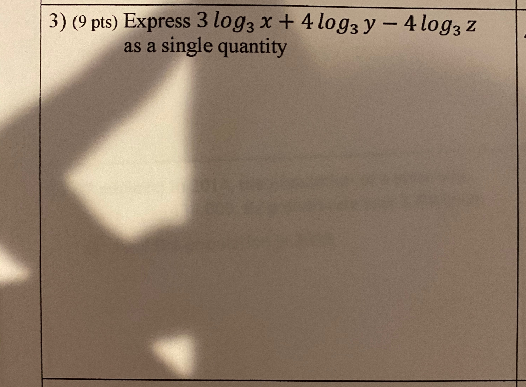 Solved 3) (9 pts) Express 3 log3 x + 4 log3 y - 4 log3 Z as | Chegg.com