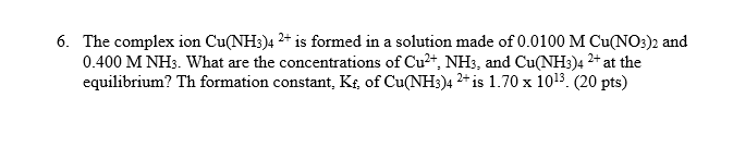 Solved 6. The complex ion Cu(NH3)4 2+ is formed in a | Chegg.com