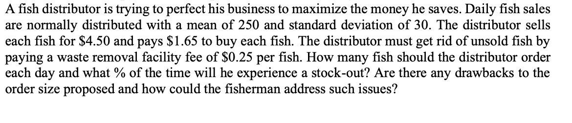 Solved A fish distributor is trying to perfect his business | Chegg.com