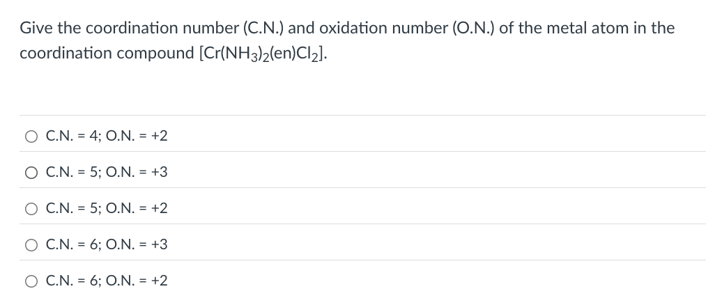 High Quality SOLUTION Give the coordination number (C.N.) ﻿and oxidation | Chegg.com