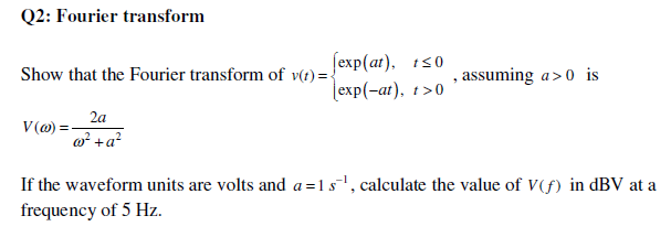 Solved Q2: Fourier transform Show that the Fourier transform | Chegg.com