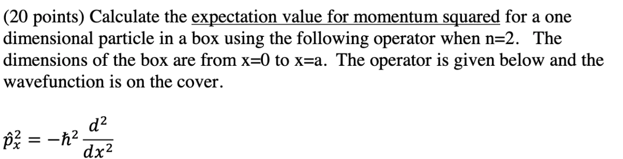 Solved (20 points) Calculate the expectation value for | Chegg.com