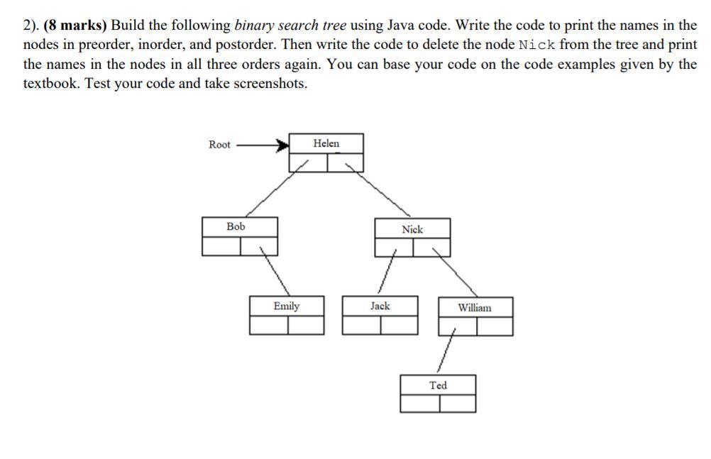 Solved 2). (8 marks) Build the following binary search tree | Chegg.com Solved 2). (8 marks) Build the following binary search tree | Chegg.com