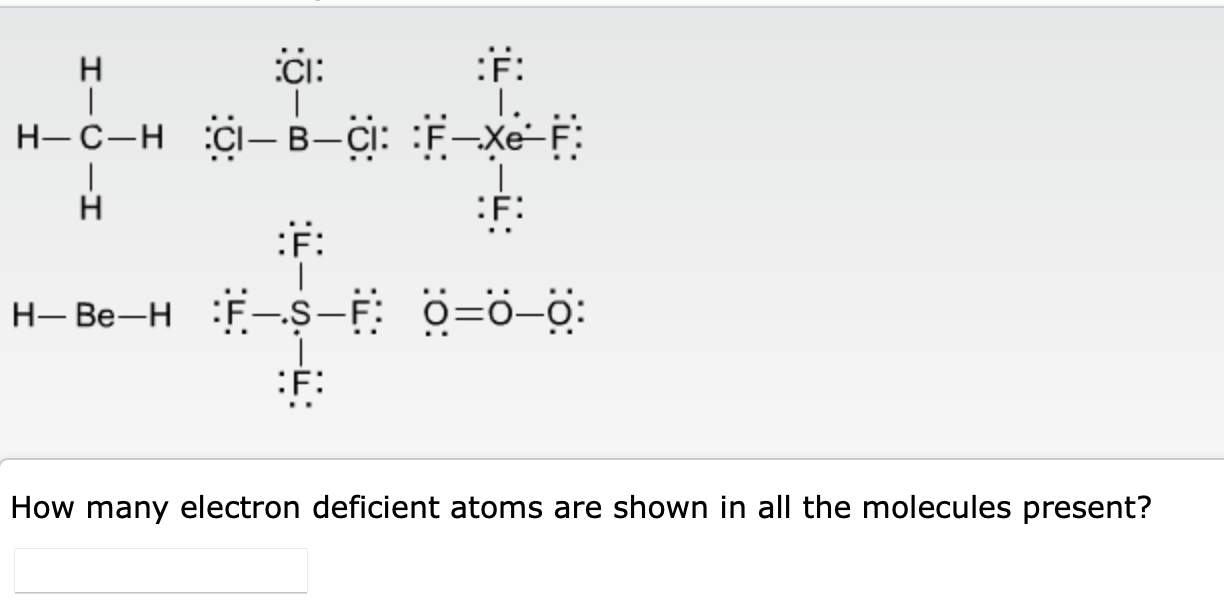 Solved How many electron deficient atoms are shown in all | Chegg.com