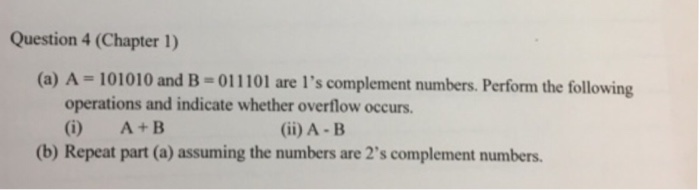 Solved A = 101010 and B = 011101 are 1's complement numbers. | Chegg.com