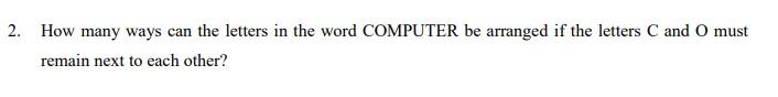 Solved 2. How many ways can the letters in the word COMPUTER | Chegg.com