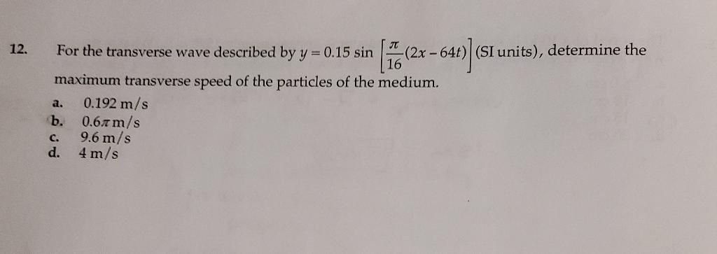 Solved 12. 16 () ), JT For the transverse wave described by | Chegg.com