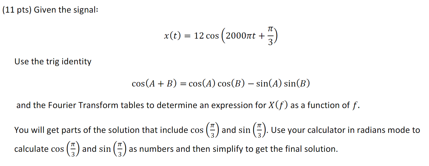 Solved (11 pts) Given the signal: x(t)=12cos(2000πt+3π) Use | Chegg.com