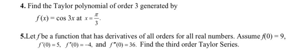 Solved 4. Find the Taylor polynomial of order 3 generated by | Chegg.com