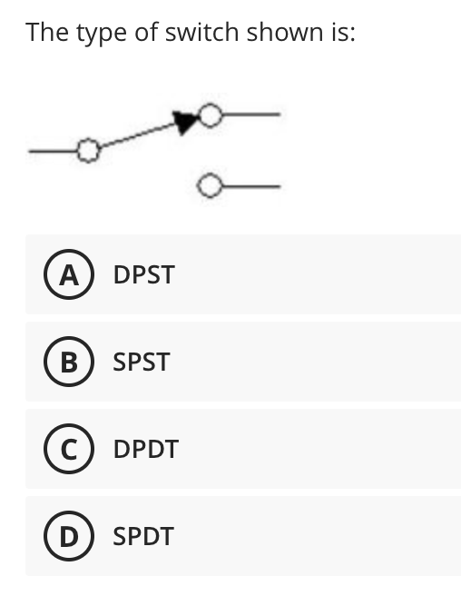 Solved The type of switch shown is: DPST SPST DPDT SPDT | Chegg.com