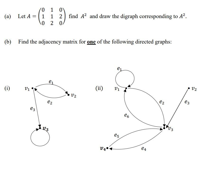 Solved (a) Let A=⎝⎛010112020⎠⎞ find A2 and draw the digraph | Chegg.com