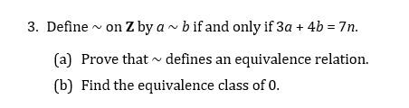 Solved 3. Define on Z by a bif and only if 3a + 4b = 7n. (a) | Chegg.com