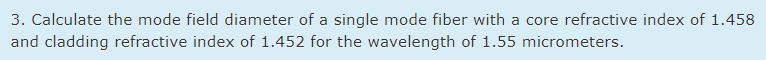 Solved 3. Calculate the mode field diameter of a single mode | Chegg.com