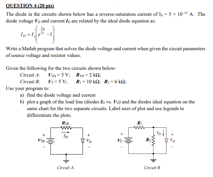 Solved ESTION 4 (20 pts The diode in the circuits shown | Chegg.com