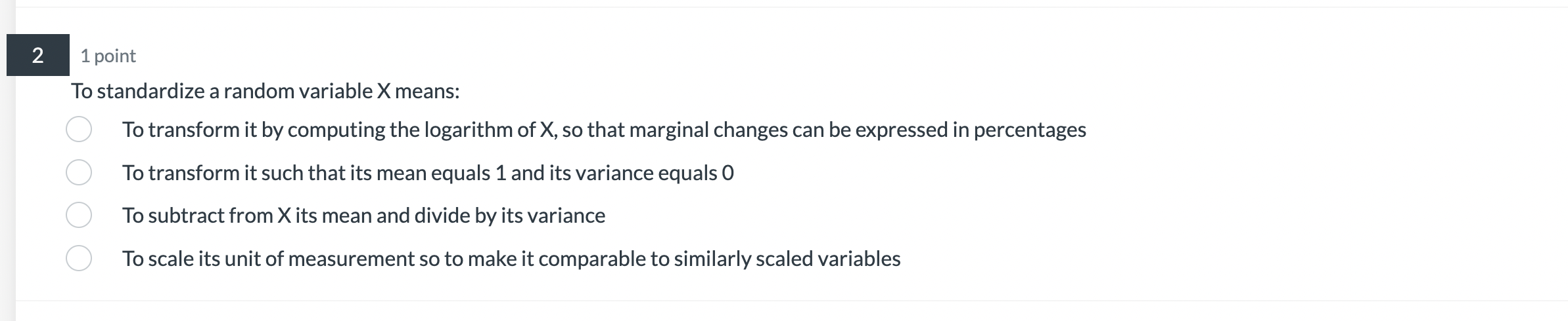 Solved To standardize a random variable X means: To | Chegg.com