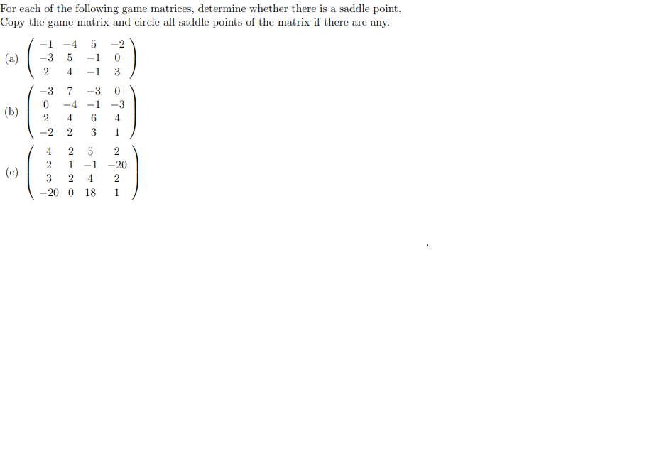 Solved For each of the following game matrices, determine | Chegg.com