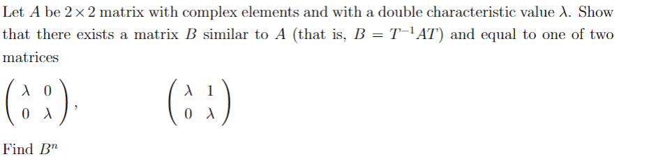 Solved Let A be 2×2 matrix with complex elements and with a | Chegg.com