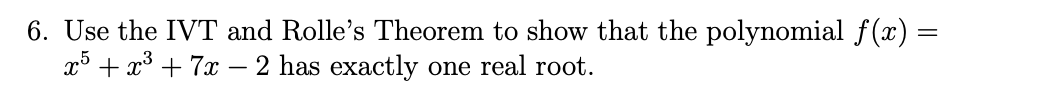 Solved Use the IVT and Rolle's Theorem to show that the | Chegg.com